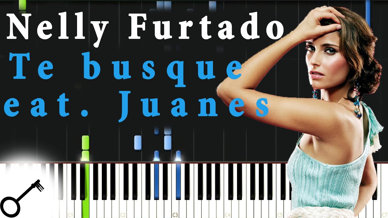 Nelly Furtado - Te busque feat. Juanes [Piano Tutorial] Synthesia ...