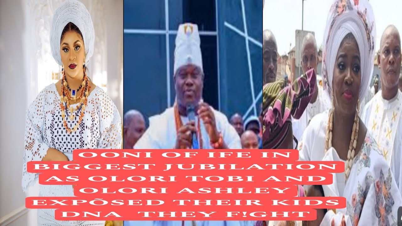 OONI OF IFE IN BIGGEST JUBILATION AS OLORI TOBI AND OLORI ASHLEY ...