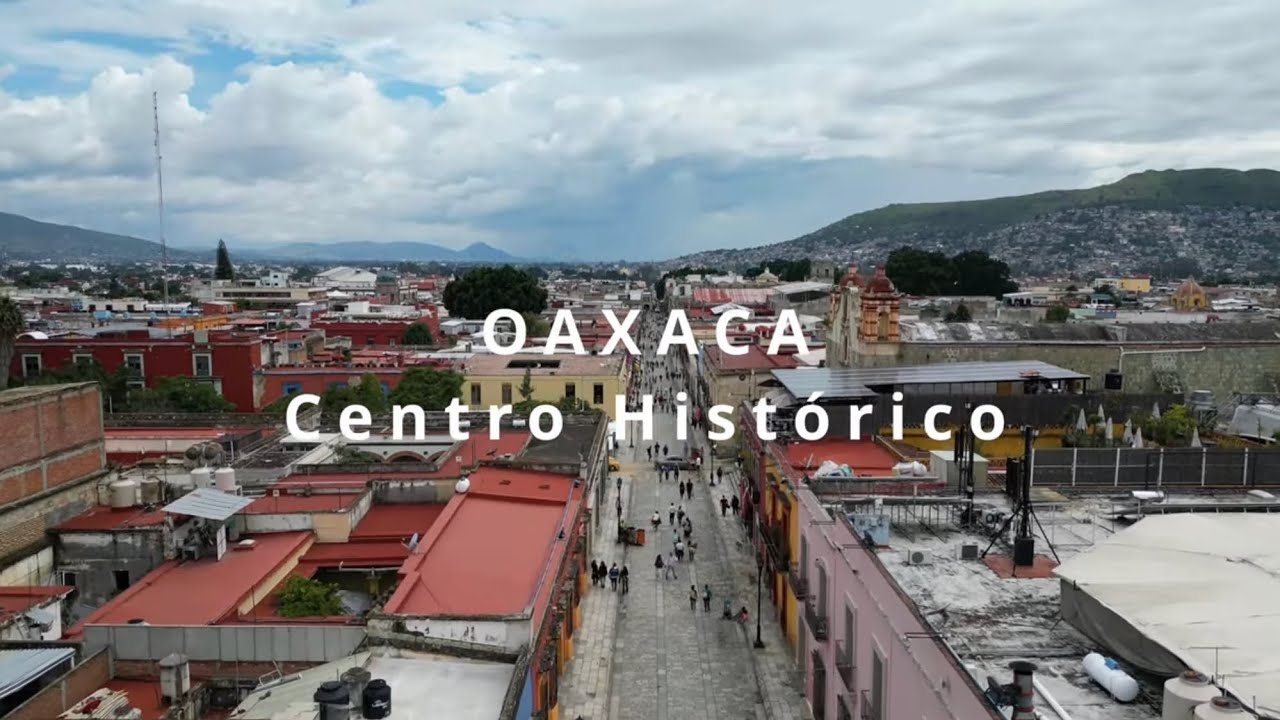 Oaxaca, Mexico 4K - Centro Histórico (Historic Centre) - YouTube