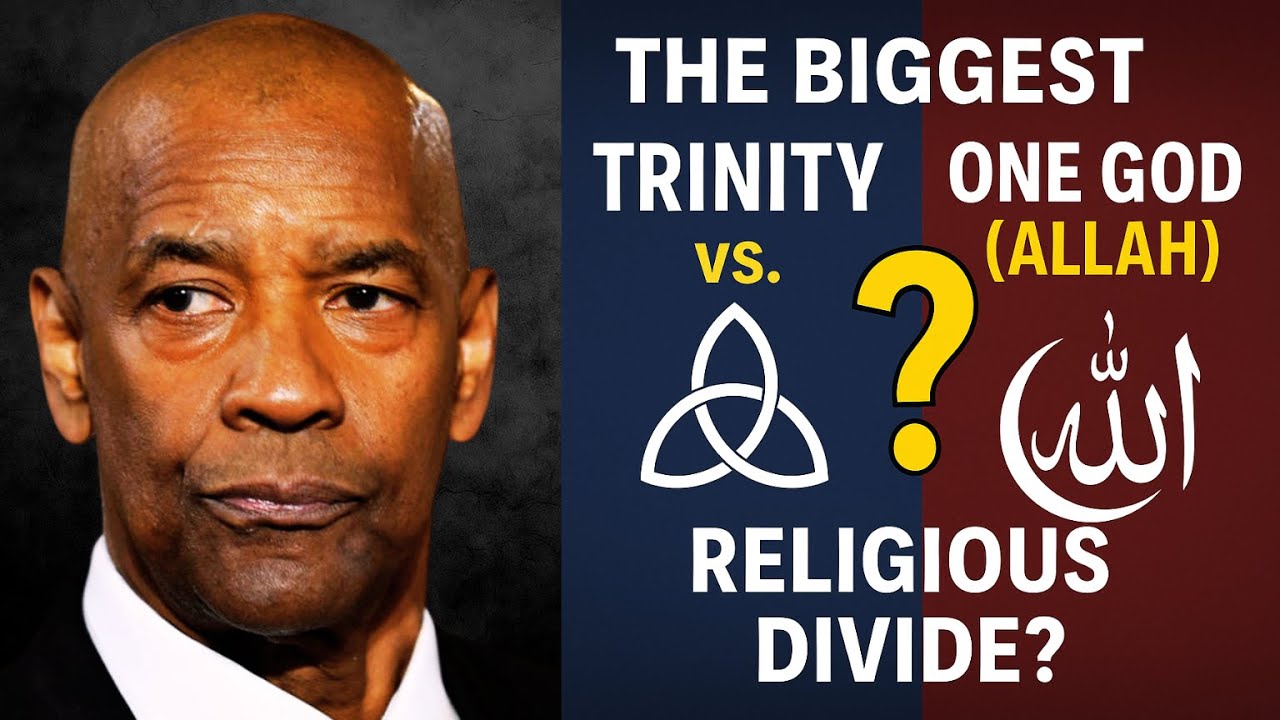 Trinity vs. ONE GOD (ALLAH): The Biggest Religious Divide? | Denzel ...