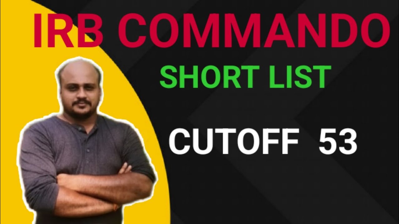 IRB COMMANDO SHORT LIST CUT OFF 53 - YouTube