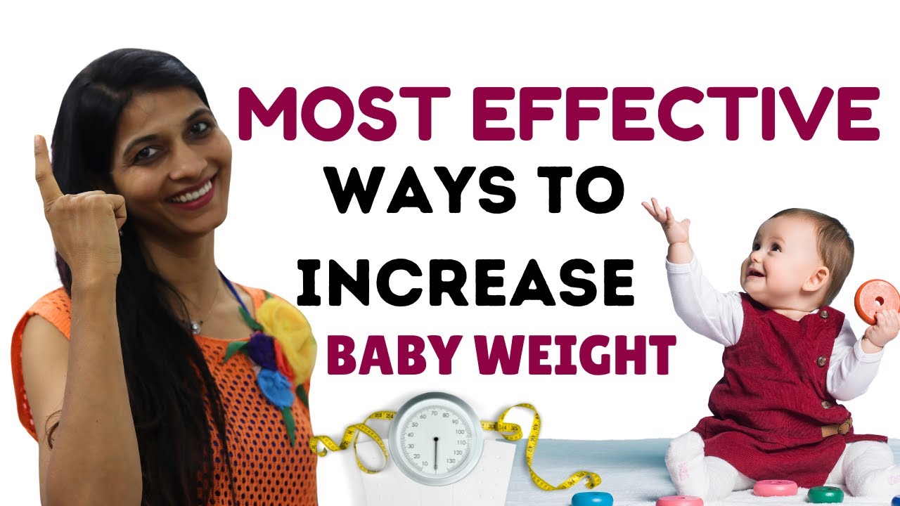 Easiest & most effective ways to increase baby weight? Unique weight ...