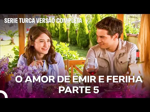 O Amor De Emir E Feriha Parte 5 (Dublagem em Português)
