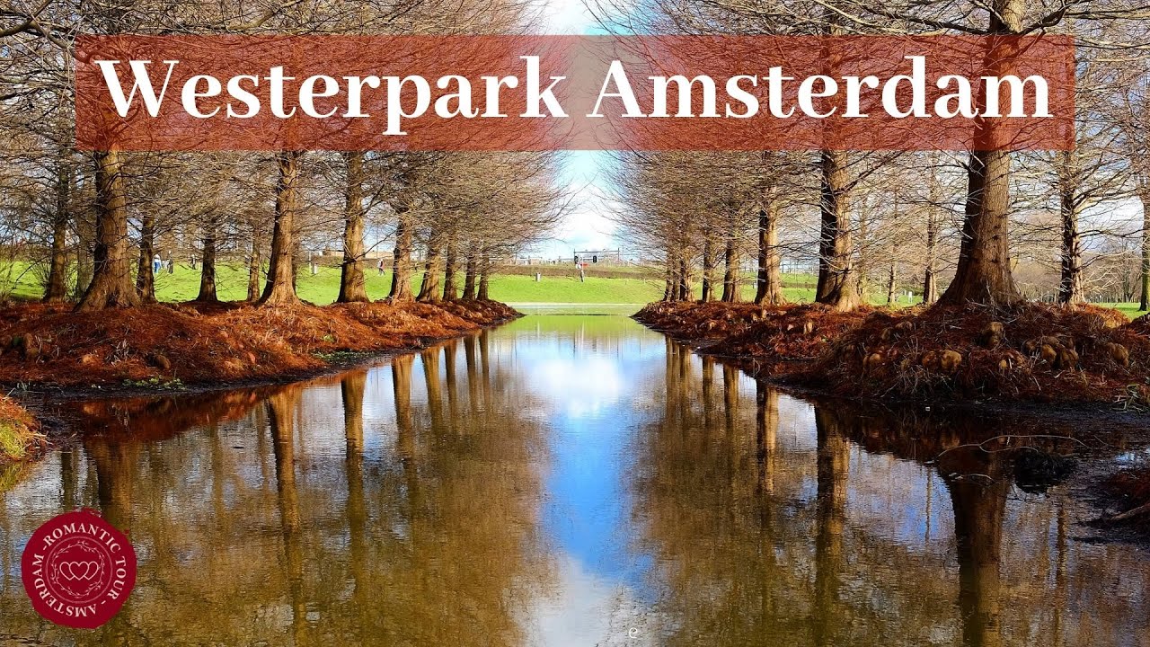 Best park in Amsterdam | Westerpark | Romantic Tour Amsterdam - YouTube
