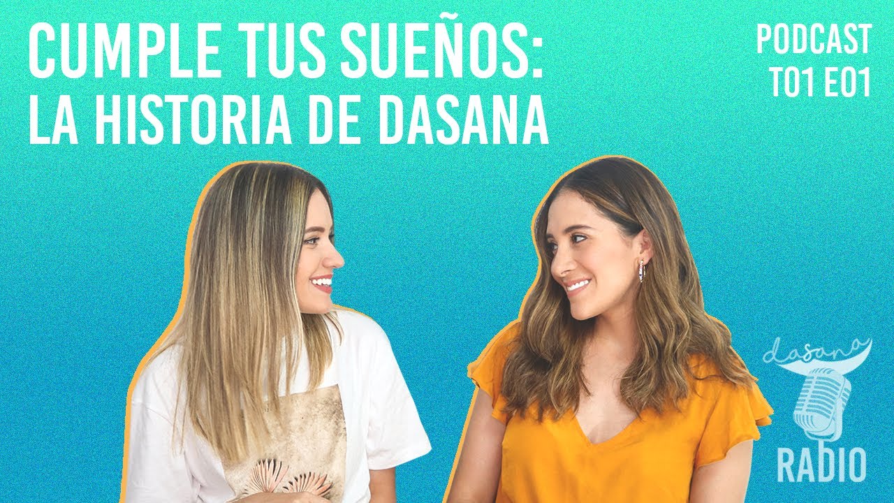 T1 E1- RADIO DASANA- Cumple tus sueños: la historia de Dasana - YouTube