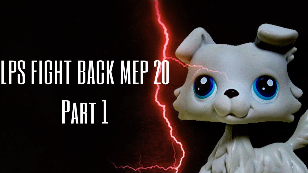 LPS FIGHT BACK MEP 20 part 1 - YouTube