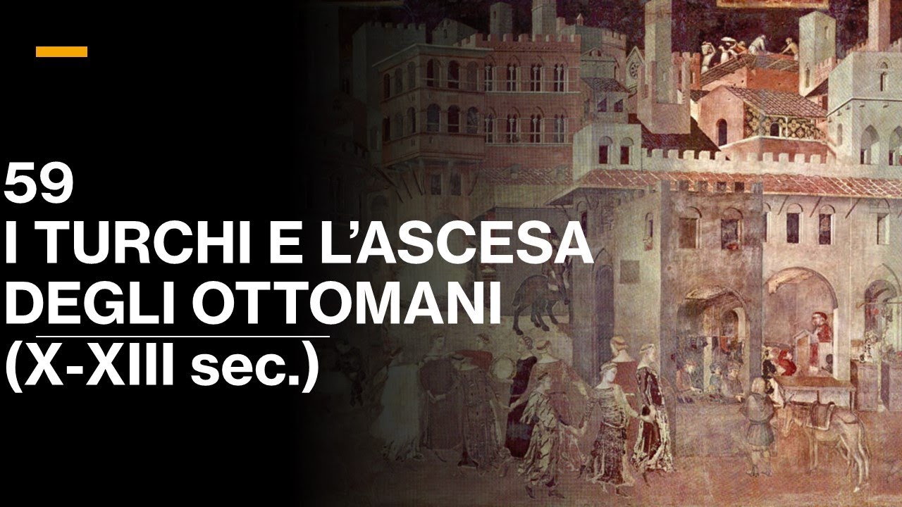 59 I TURCHI E L'ASCESA DEGLI OTTOMANI (X-XIII sec.) - VOLUME III ...