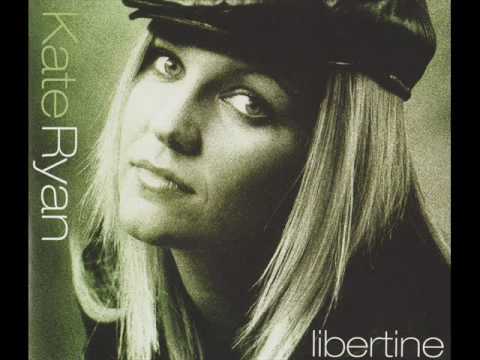 Kate Ryan -  Libertine