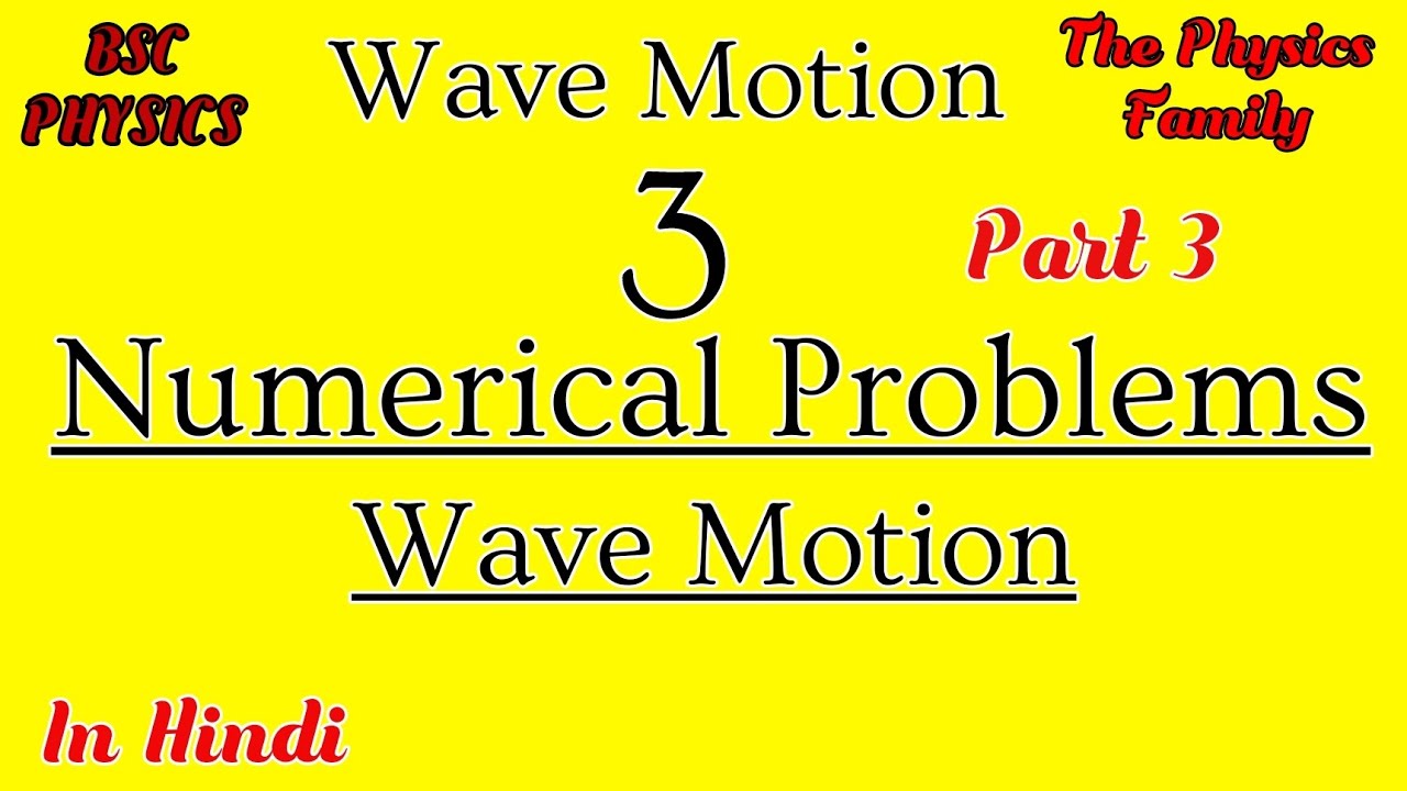 Numerical Problems Wave Motion Part 3//Wave Motion//The Physics Family ...