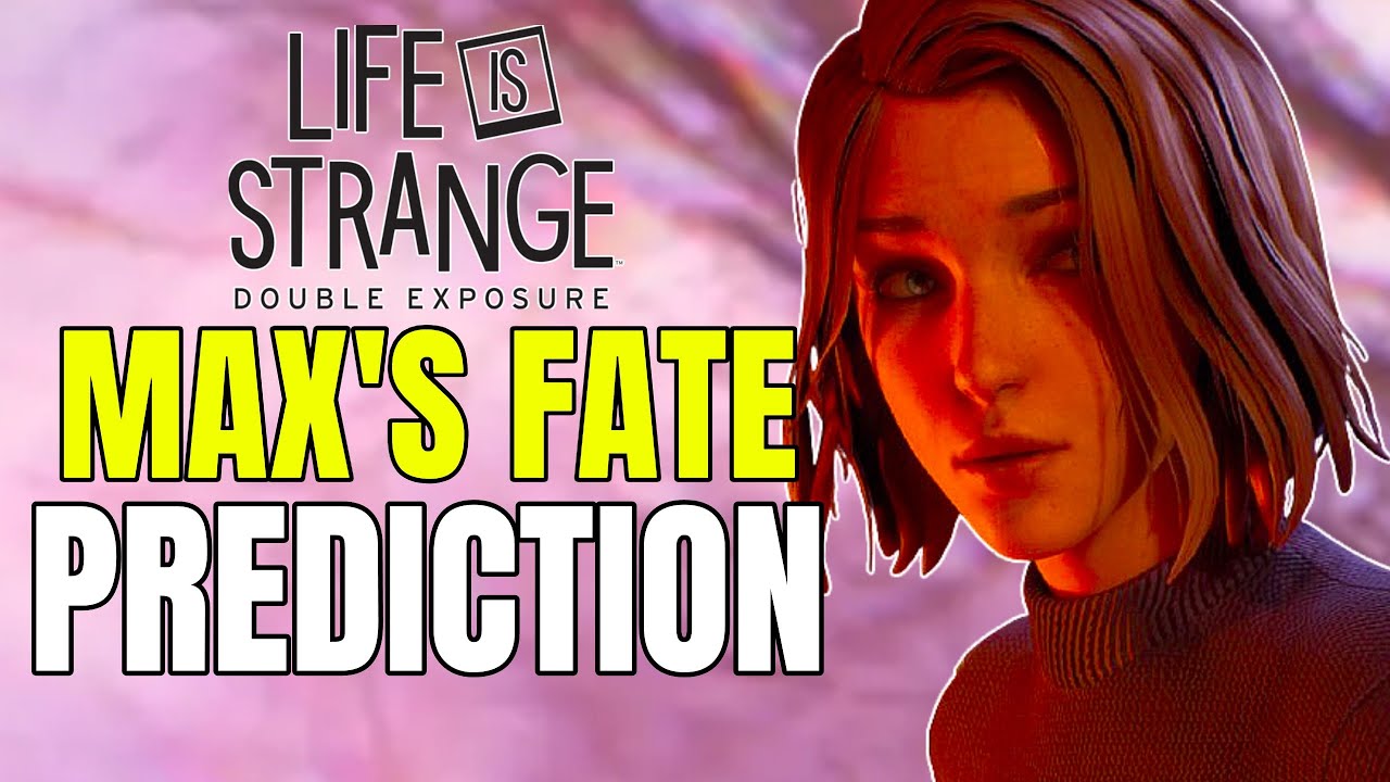 Will Max Die In Life Is Strange Double Exposure? | My Thoughts - YouTube