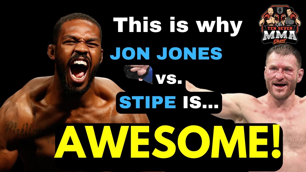 Jon Jones vs. Stipe is AWESOME! Here's why you should be EXCITED as ...