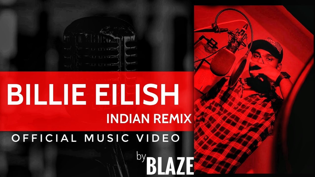 BILLIE EILISH | INDIAN REMIX | BY Blaze - YouTube