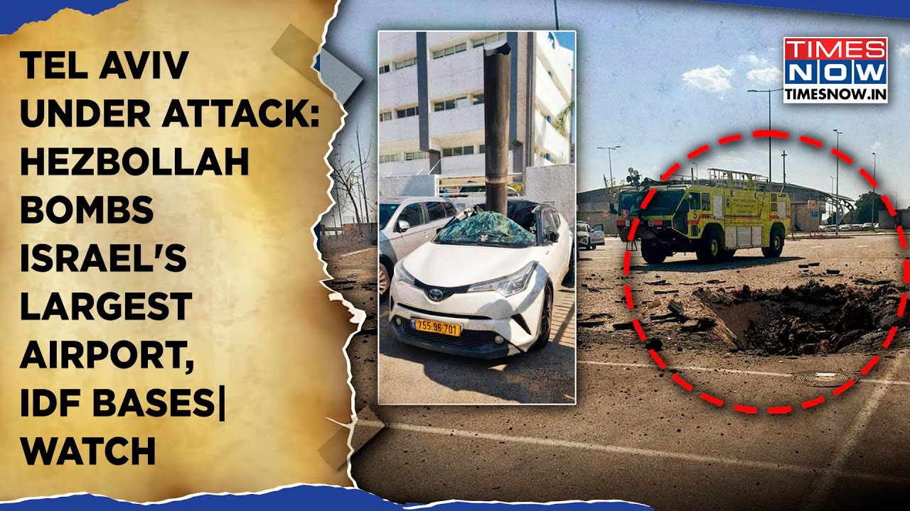 Tel Aviv Under Attack: Hezbollah Bombs Israel's Largest Airport, IDF ...