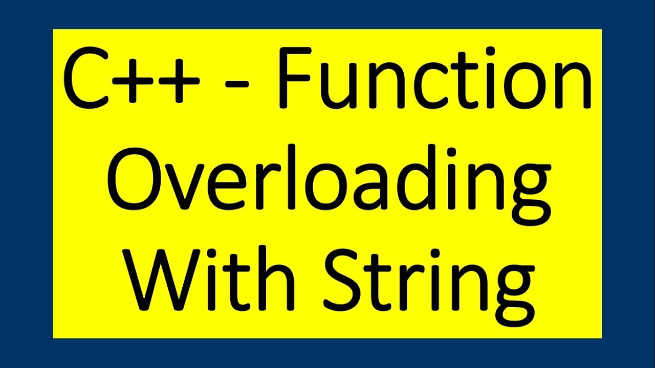 C Function Overloading With String Character Youtube