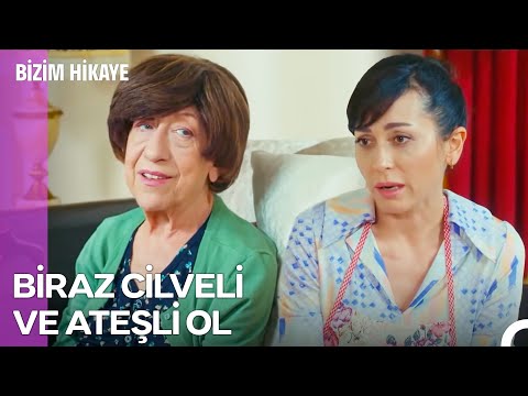 Aysel'den Şeyma'ya Cilveli Olma Dersleri - Bizim Hikaye