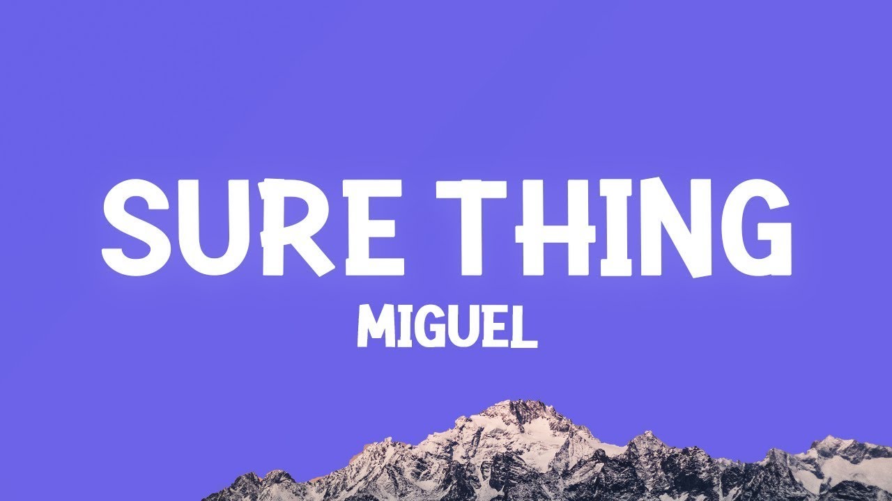 Miguel - Sure Thing (Sped Up) (Lyrics) [1 Hour Version] - YouTube