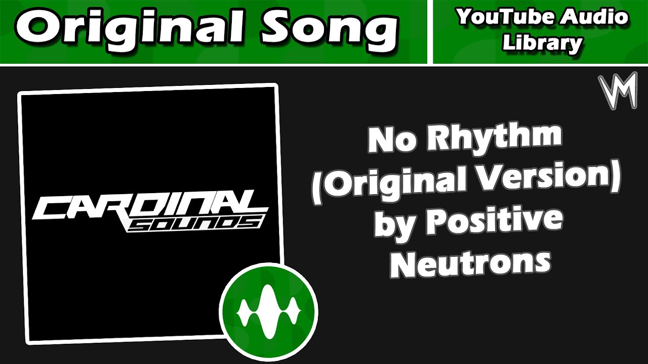 No Rhythm (Original Version) By Positive Neutrons | Re-Uploaded ...