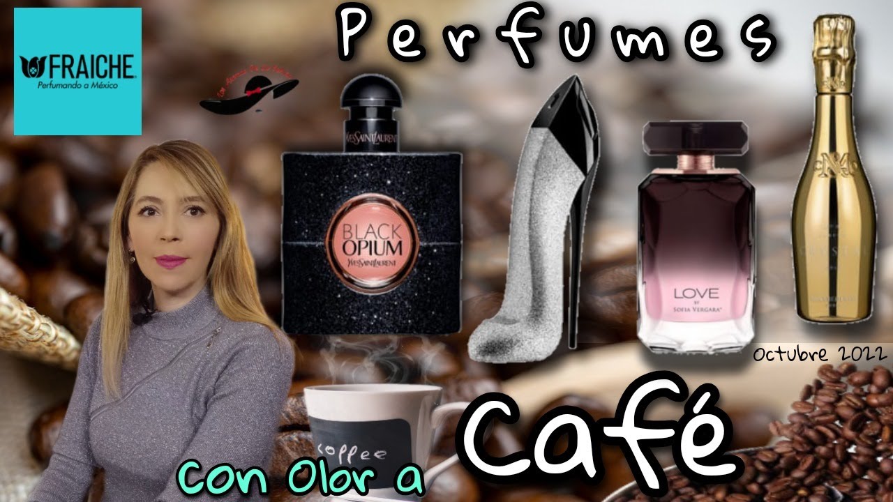 PERFUMES CON OLOR A CAFÈ | PERFUMES FRAICHE | OCTUBRE 2022 - YouTube