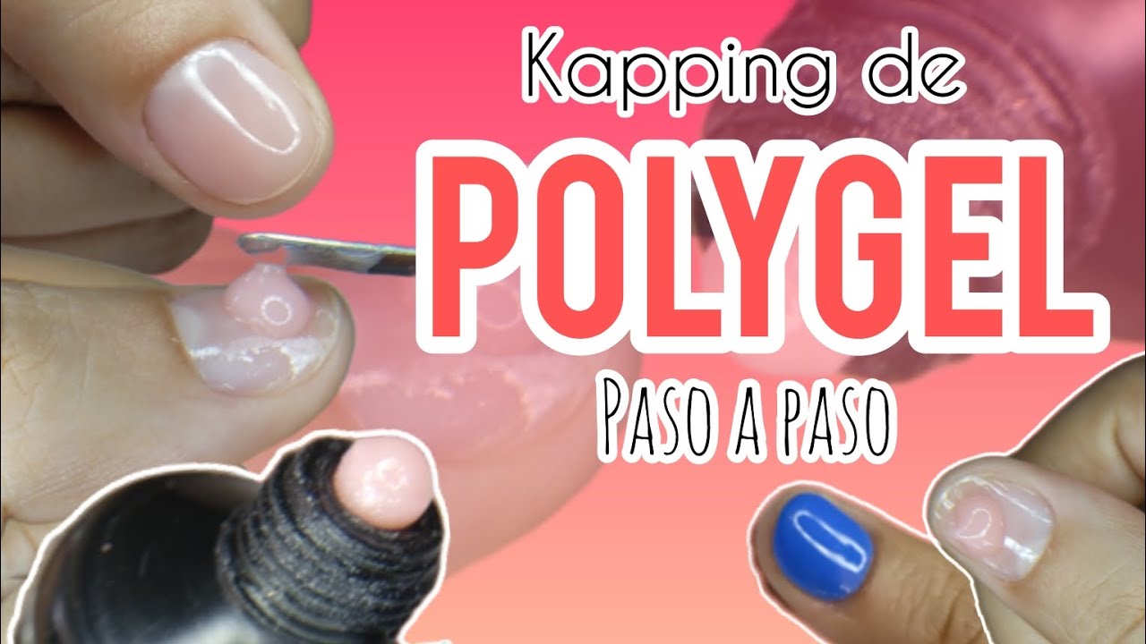 COMO HACER KAPPING DE POLYGEL PASO A PASO ( PRINCIPIANTES )+ VENTAJAS ...
