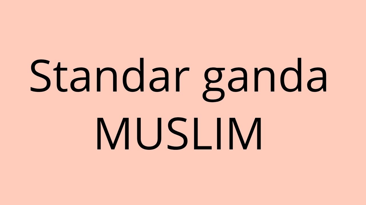 Standar ganda Muslim - YouTube