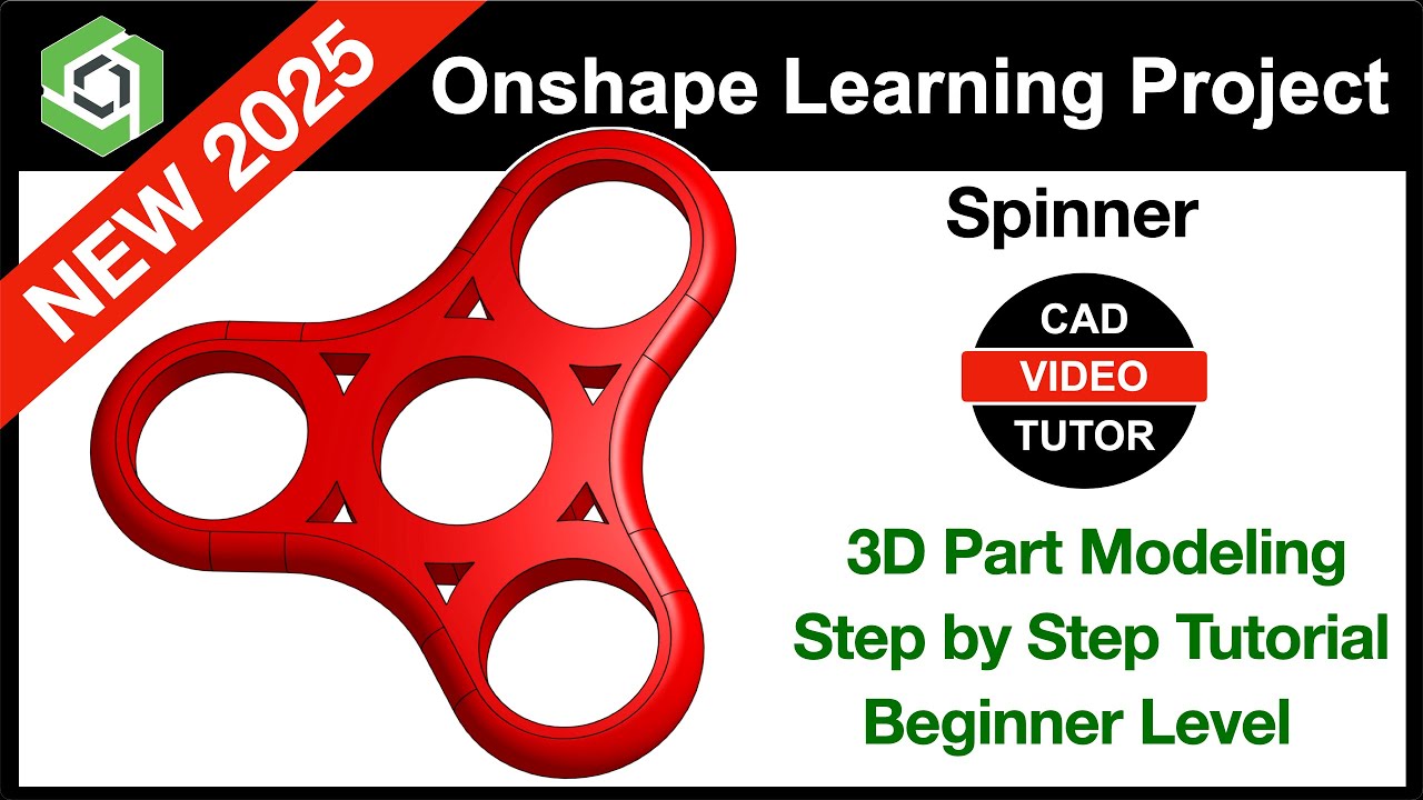 Onshape Project 2025- SPINNER | Step by Step Tutorial New for 2025 ...