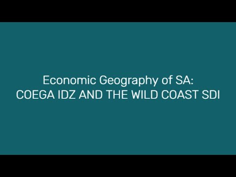 Economic geography of SA: COEGA IDZ AND THE WILD COAST SDI - YouTube