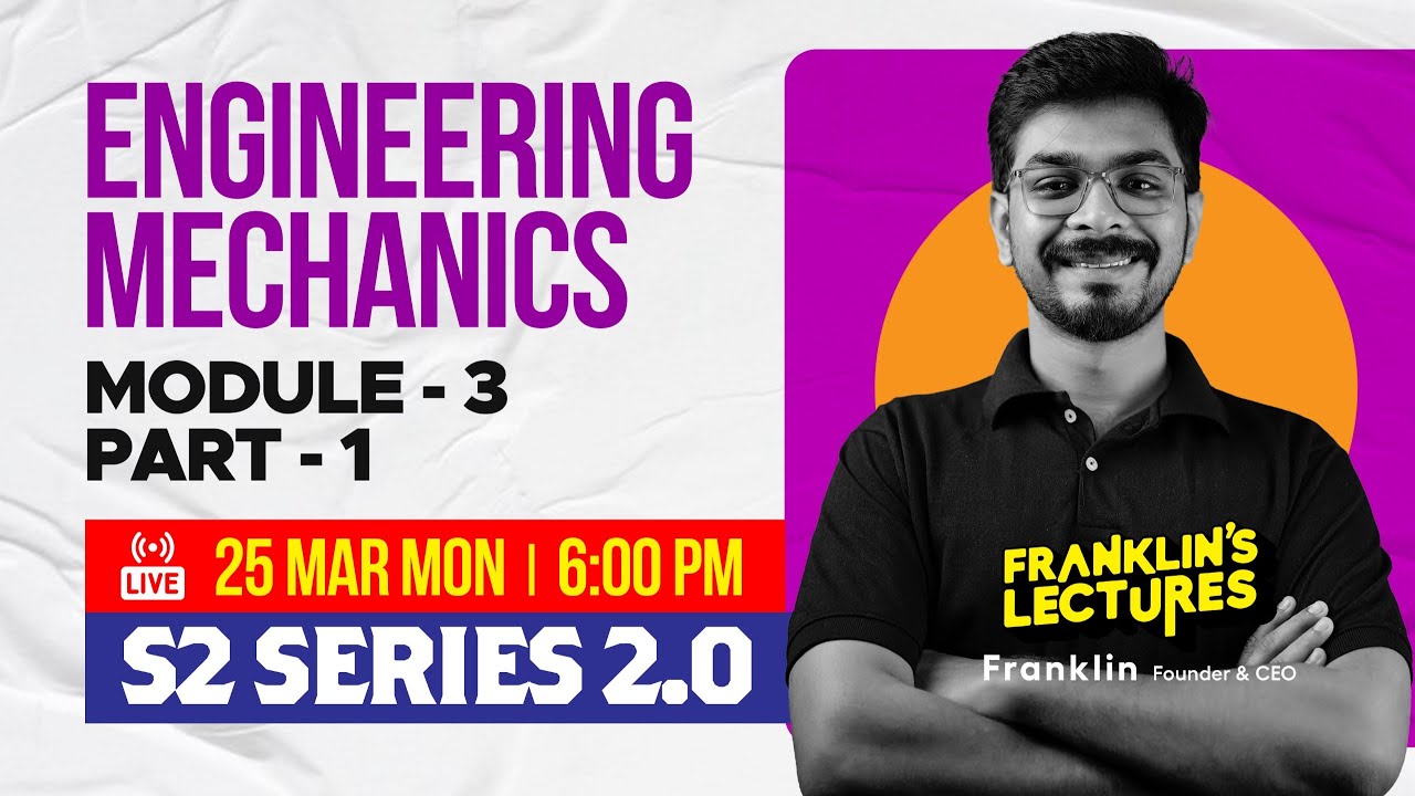 S2 Engineering Mechanics Module 3 | KTU B Tech 2024 Exam | Franklin's ...