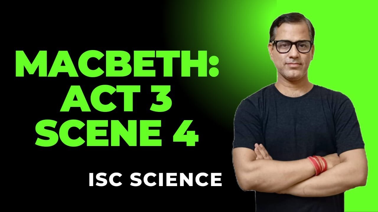 Act 3 Scene 4 Macbeth | Macbeth ISC Class 12 | Line by Line Macbeth Act ...