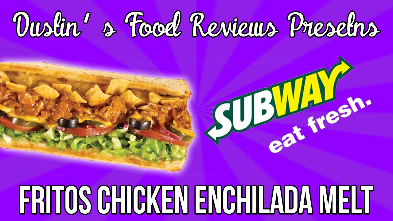 @Subway: Fritos Chicken Enchilada Melt Review! - YouTube