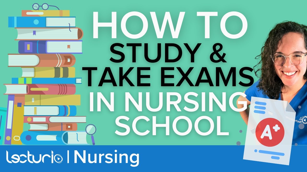 Study Effectively and Raise Exam Scores in Nursing School | Lecturio ...