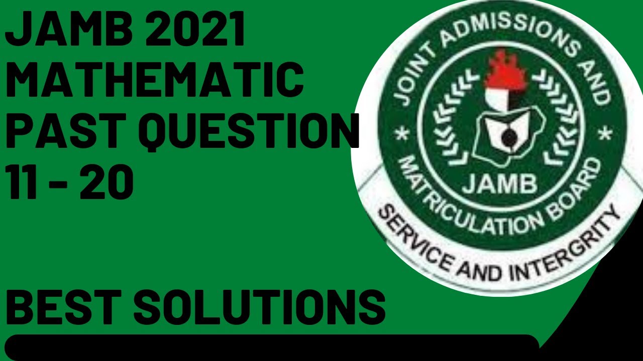 JAMB Mathematics Past Questions and Answers | 2021 JAMB 11 - 20 - YouTube