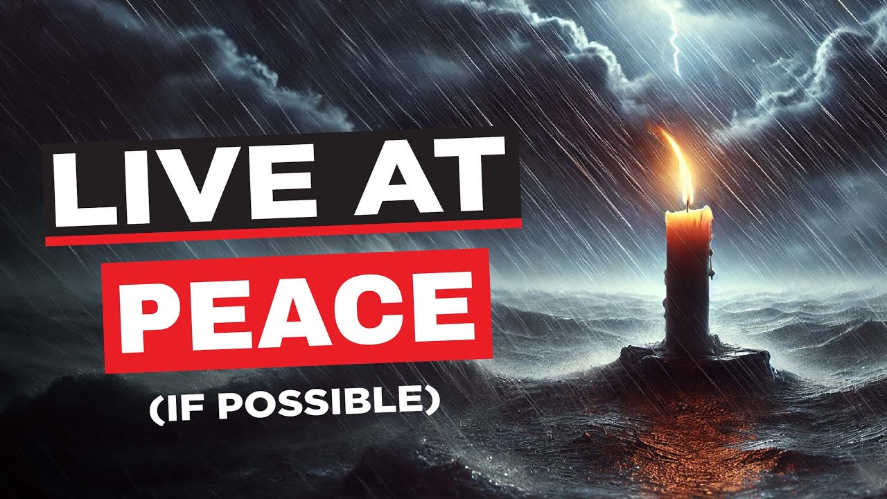 Full Sermon: Live at Peace (If Possible) - YouTube