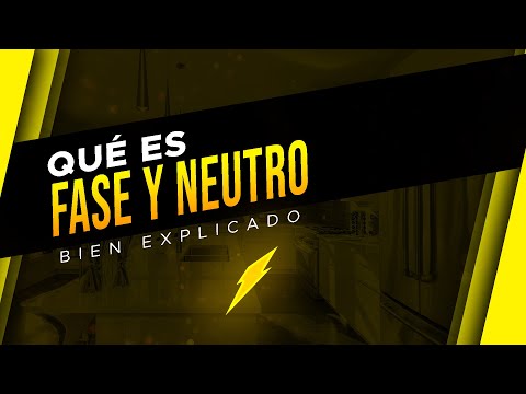 Fase y Neutro Explicación Fácil