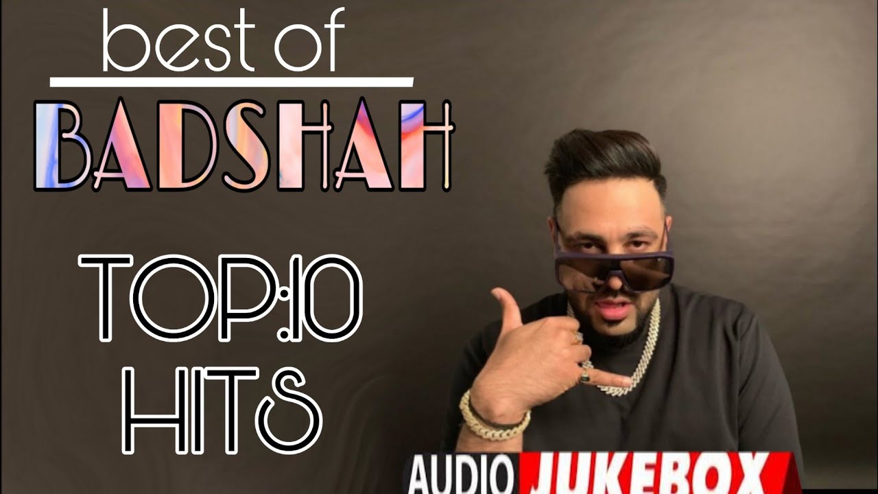 Top hit songs of BADSHAH | nonstop badshah songs | badshah nonstop ...