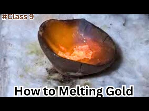 Class 9|sona galai |How to Melting Gold |Sone ko Kese galaye|कैसे ...
