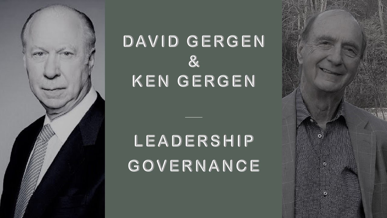 David Gergen and Ken Gergen Dialogue on Leadership and Governance - YouTube
