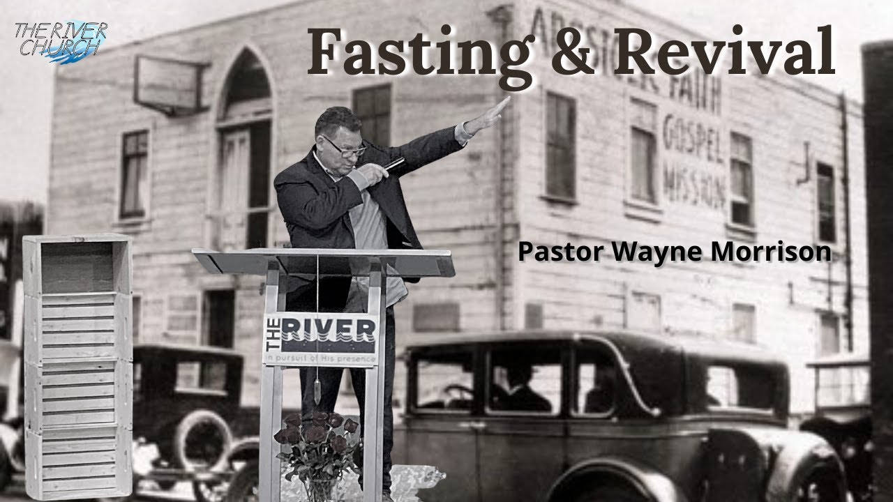 Fasting & Revival - Pastor Wayne Morrison - YouTube