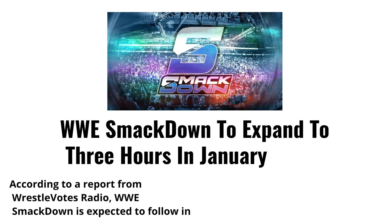 WWE SmackDown To Expand To Three Hours In January | Newspaper - YouTube