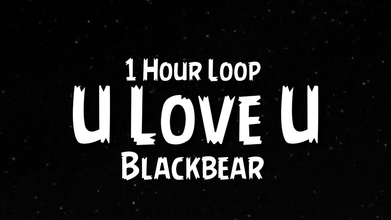 Blackbear - U Love U {1 Hour Loop} [Tiktok Song](ft. Tate McRae) - YouTube