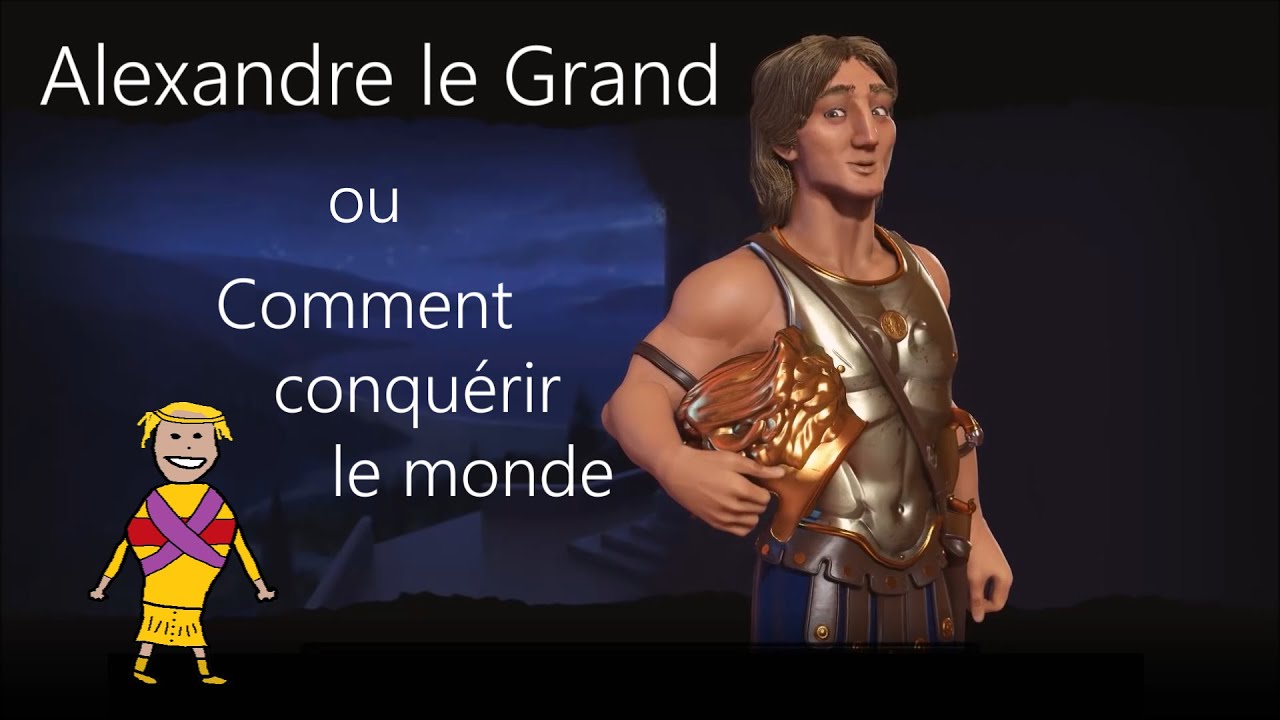 Alexandre le Grand ou Conquérir le monde - part. 2 - Civstoire #4 - YouTube