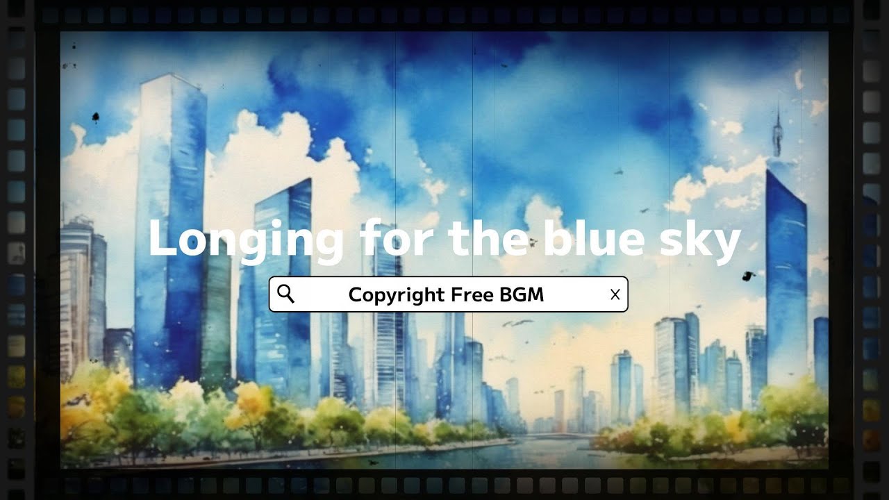 フリーBGM『Longing for the blue sky』無料で動画・配信に使用可能！ - YouTube