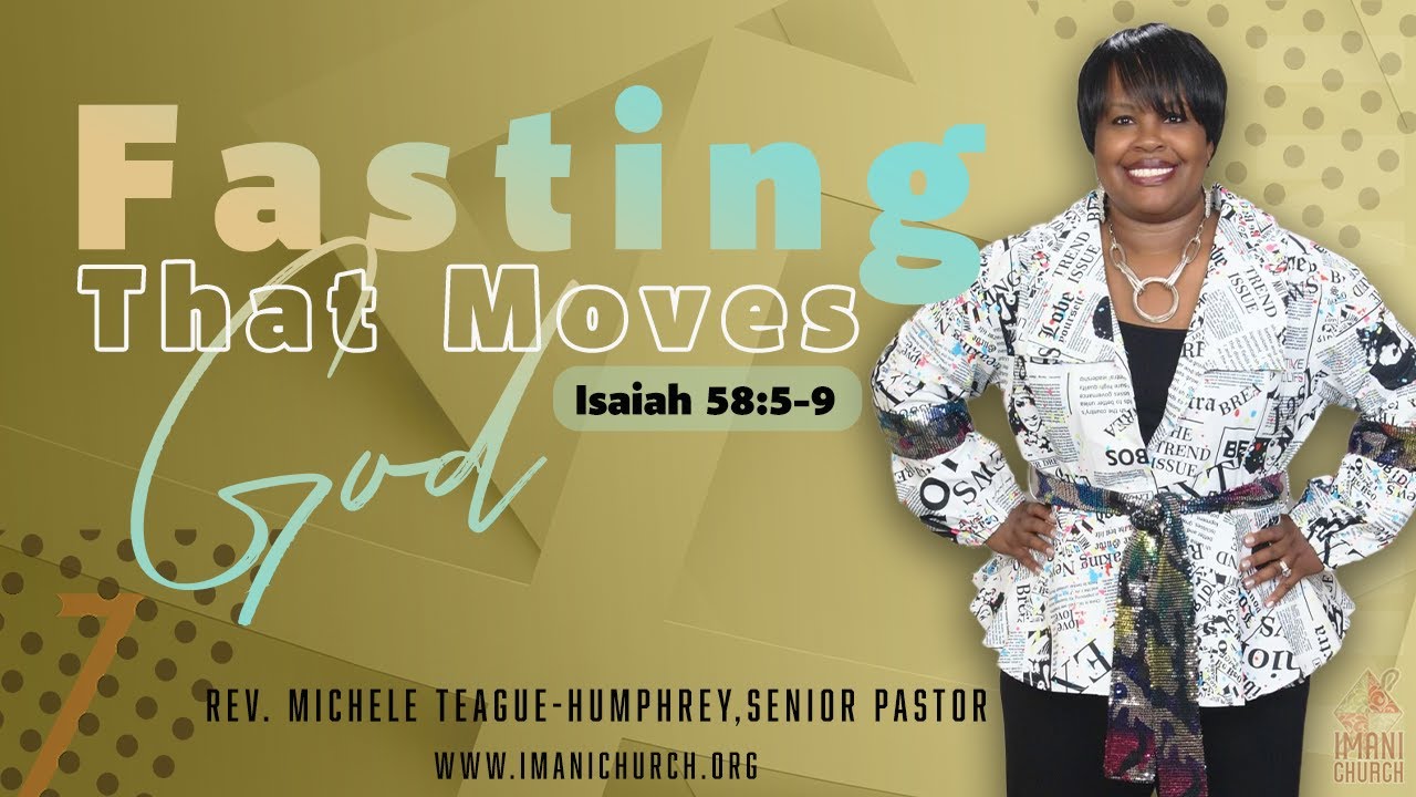Pastor Michele Teague-Humphrey | Fasting That Moves God | Isaiah 58:5-9 ...