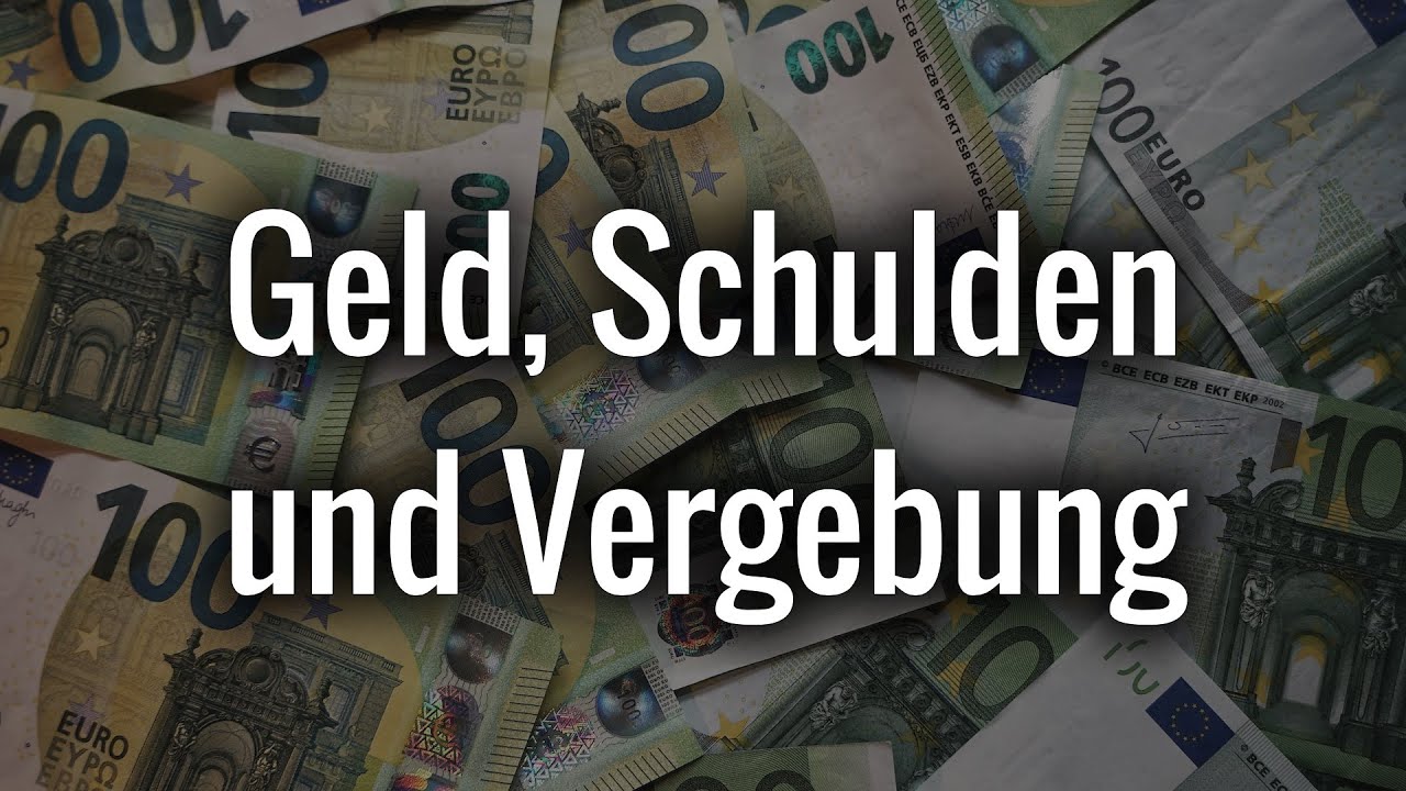 Geld, Schulden und Vergebung I Erklärungsvideo - YouTube