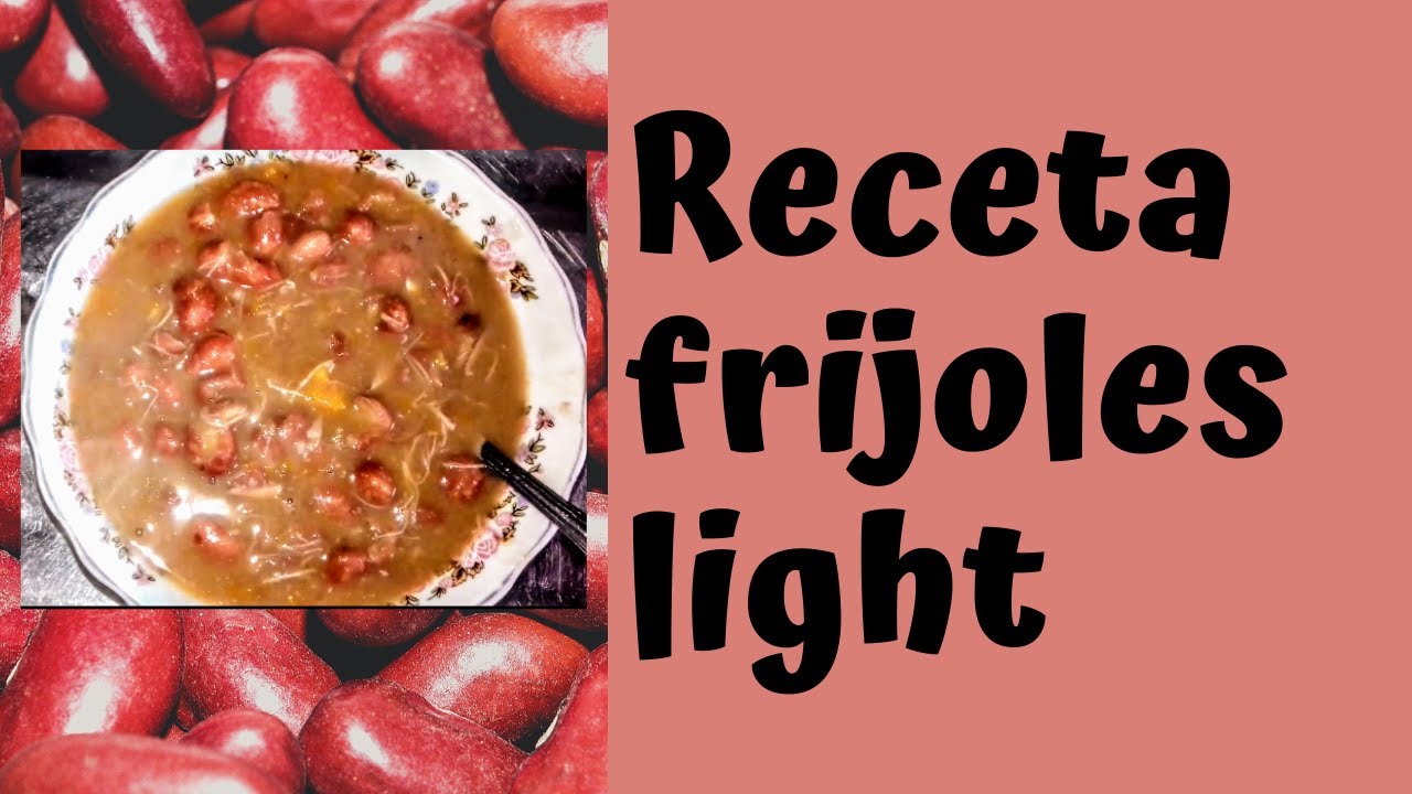 RECETA FRIJOLES LIGHT - YouTube