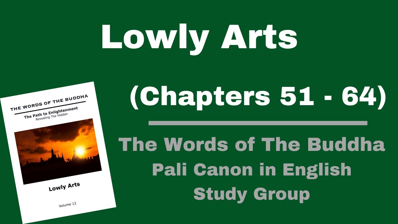 (Pali Canon Study Group) Lowly Arts - Volume 12 - (Chapter 51-64) - YouTube