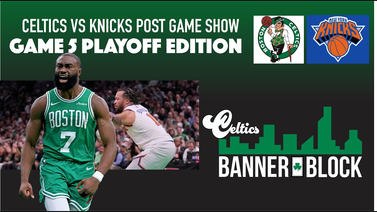 Celtics vs Knicks Game 5: post game recap (Playoff edition) - YouTube