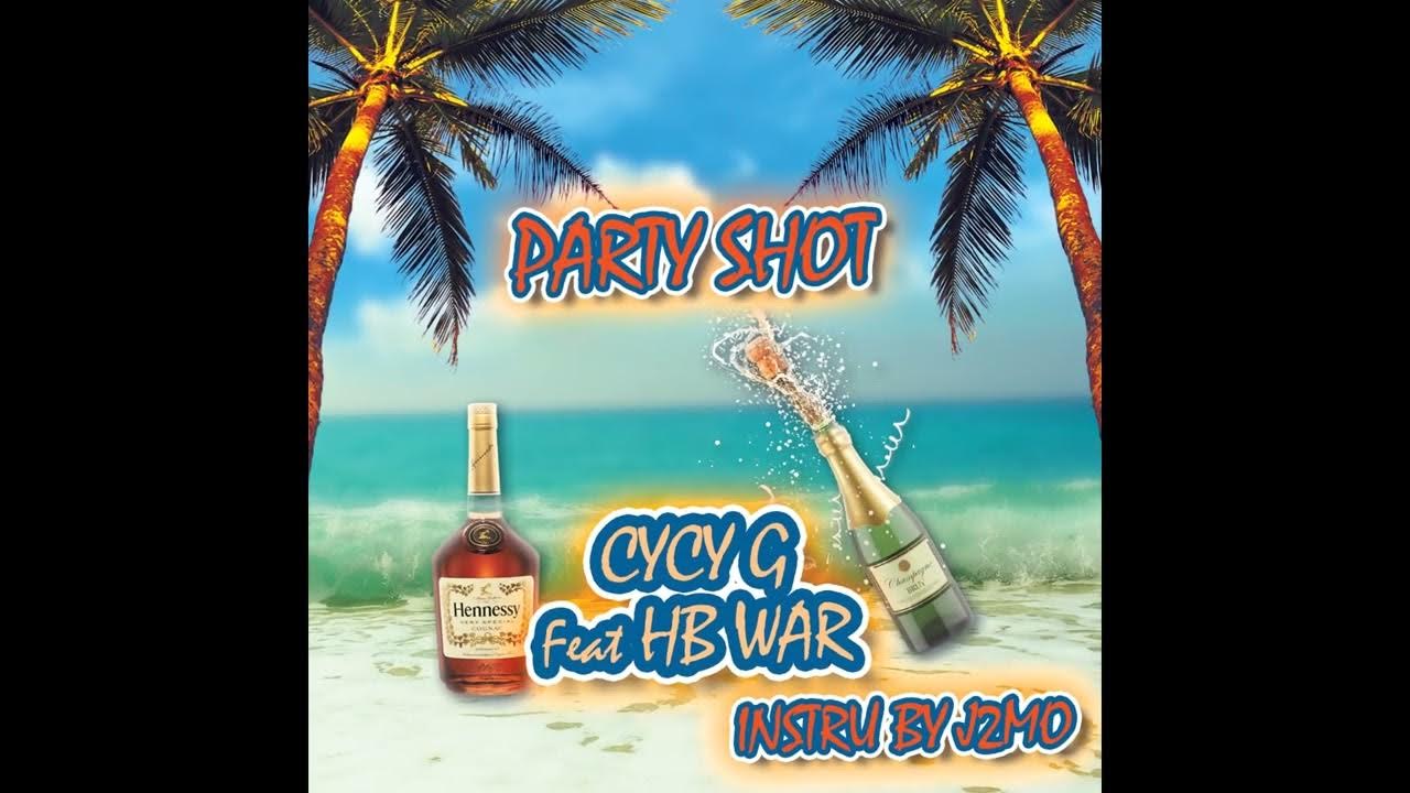 Cycy G Ft Hb War Ft J2MO Party Shot (Official Audio) - YouTube