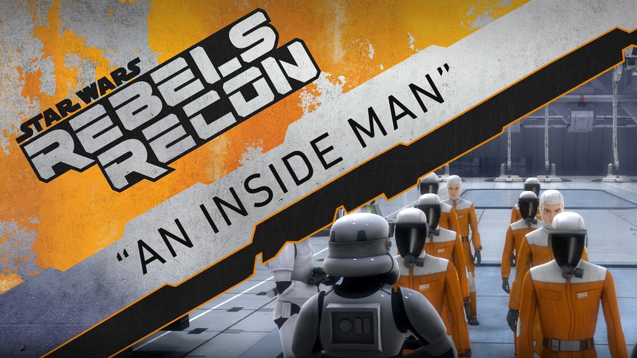 Rebels Recon #3.09: Inside "An Inside Man" | Star Wars Rebels - YouTube