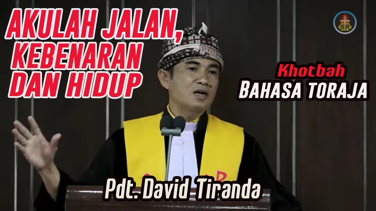 Khotbah Bahasa Toraja | Akulah Jalan, Kebenaran, dan Hidup | Pdt. David ...