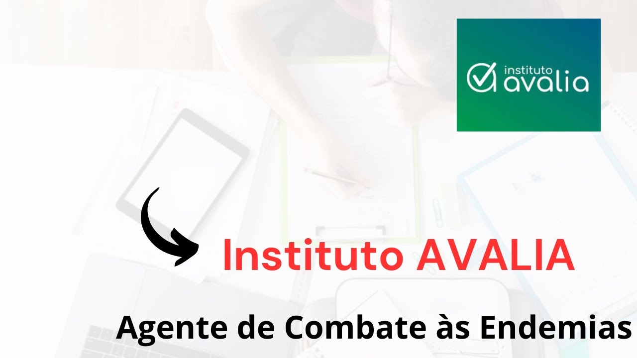 Análise de Edital - Banca Instituto AVALIA - Agente de Combate às ...